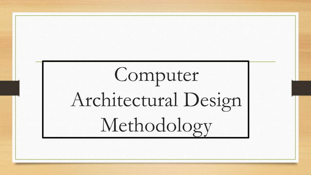Computer architectural design methodology | PPTX | Computing ...