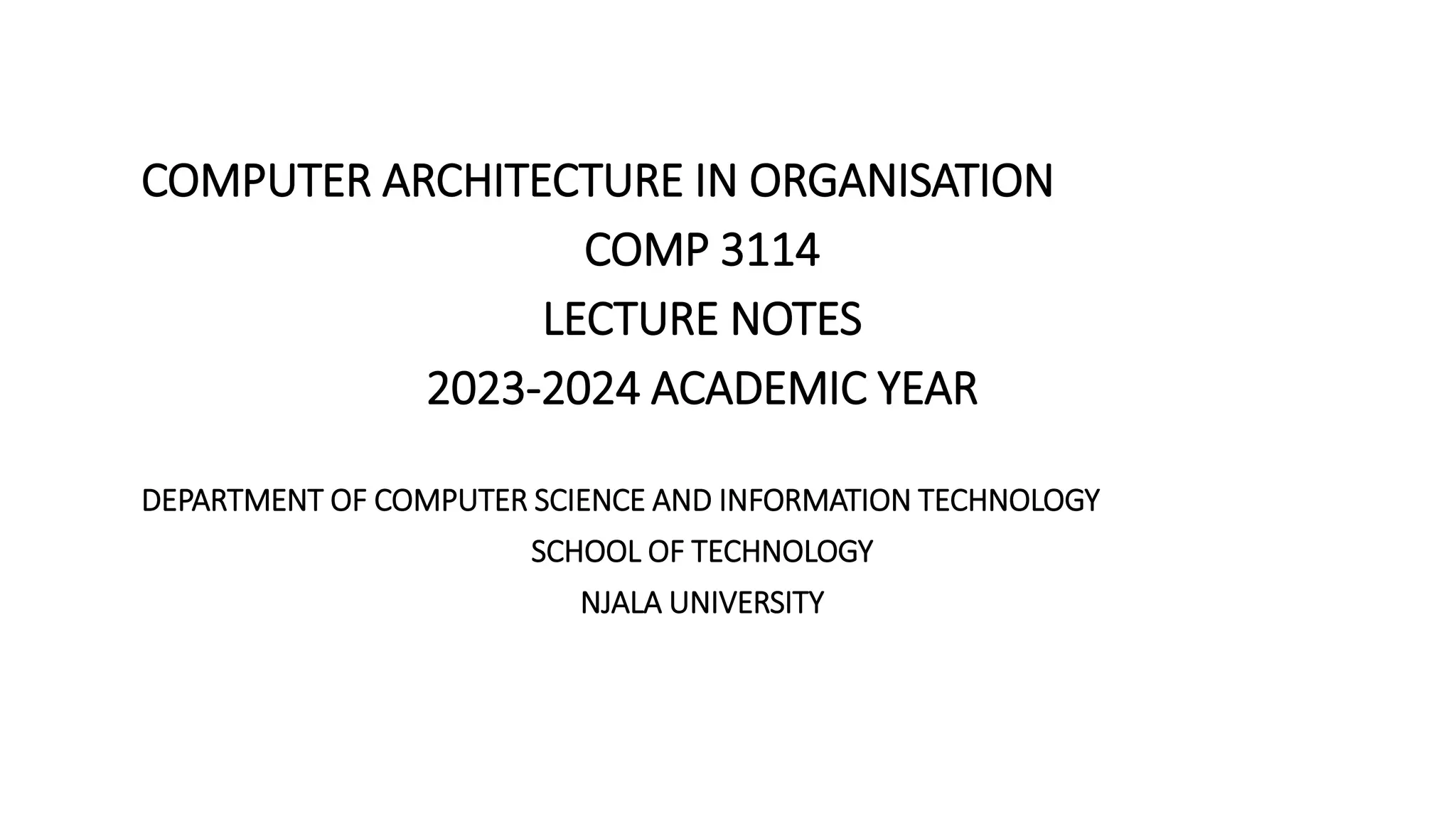 Computer Architecture in Organisation - COMP 3114 - LECTURE NOTES ...