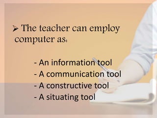 Computer as a teacher tool | PPTX