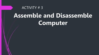 Computer Assembly and Disassembly Procedures_student.pptx