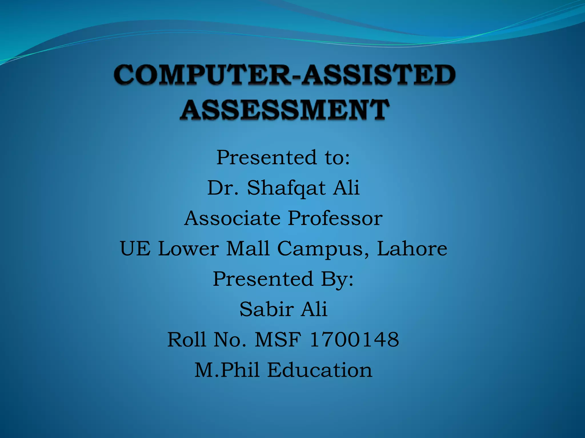 Computer assisted assesment presentation | PPTX