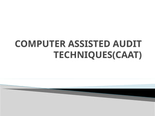 COMPUTER ASSISTED AUDIT TECHNIQUES(CAAT) (1).pptx
