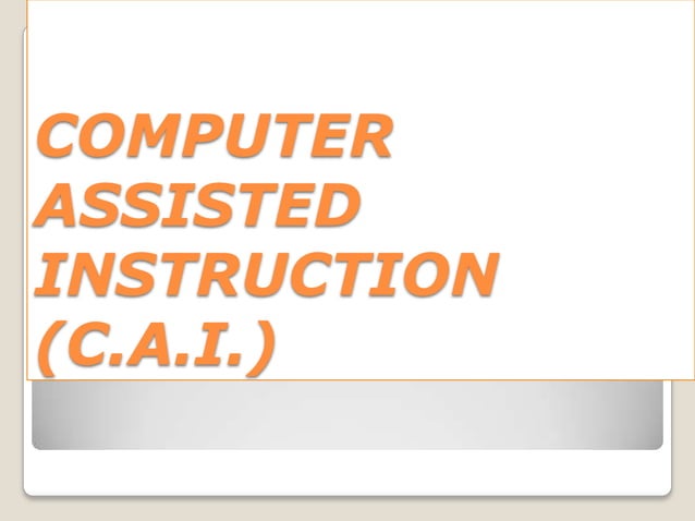 Computer assisted instruction | PPTX