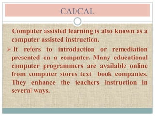 COMPUTER ASSISTED INSTRUCTION (CAI) OR COMPUTER.pptx