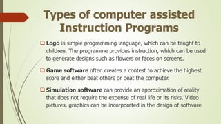 Computer assisted instructions edit shalabh (4) | PPTX