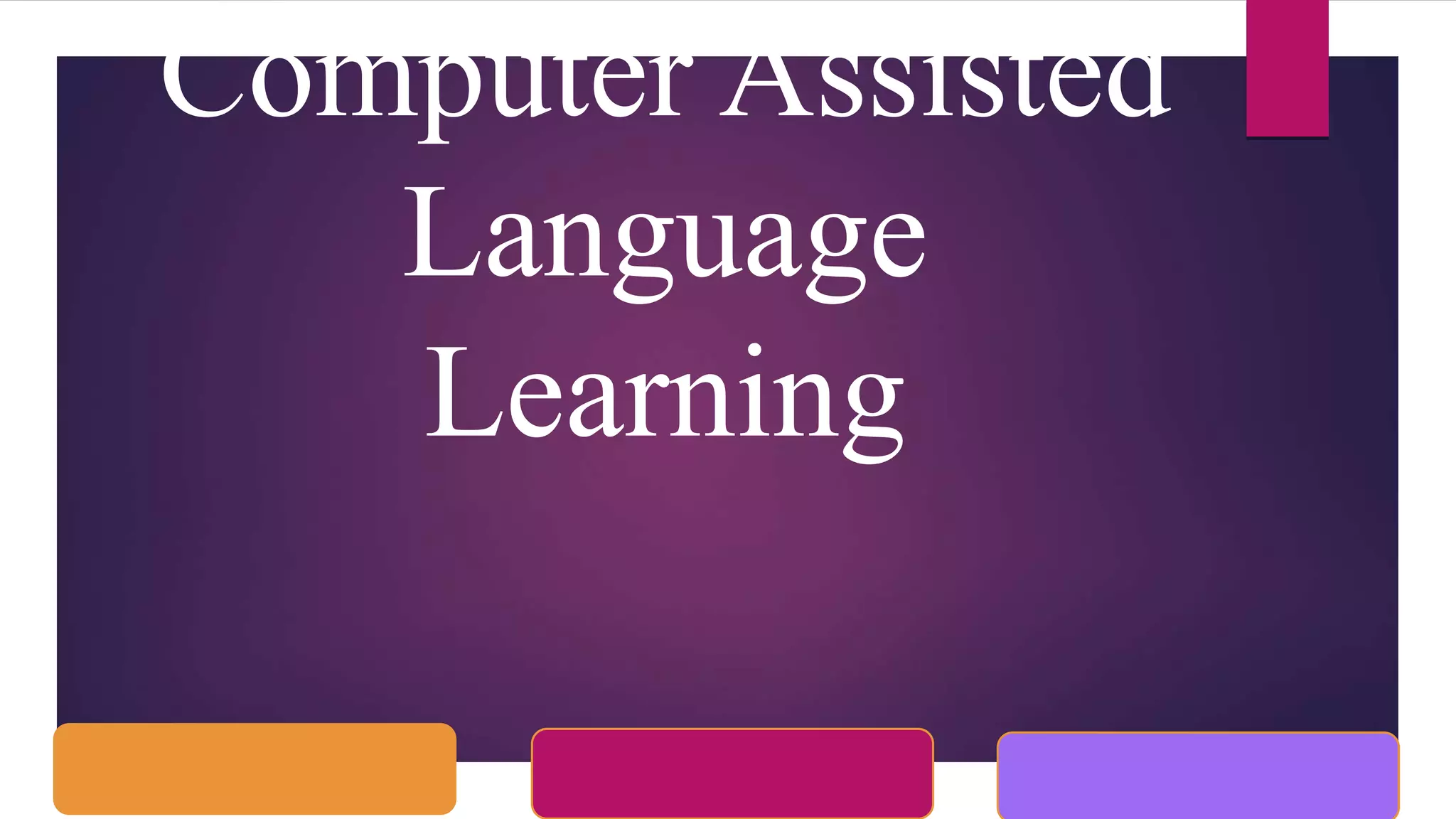 Computer assisted language learning - Tarea | PPT