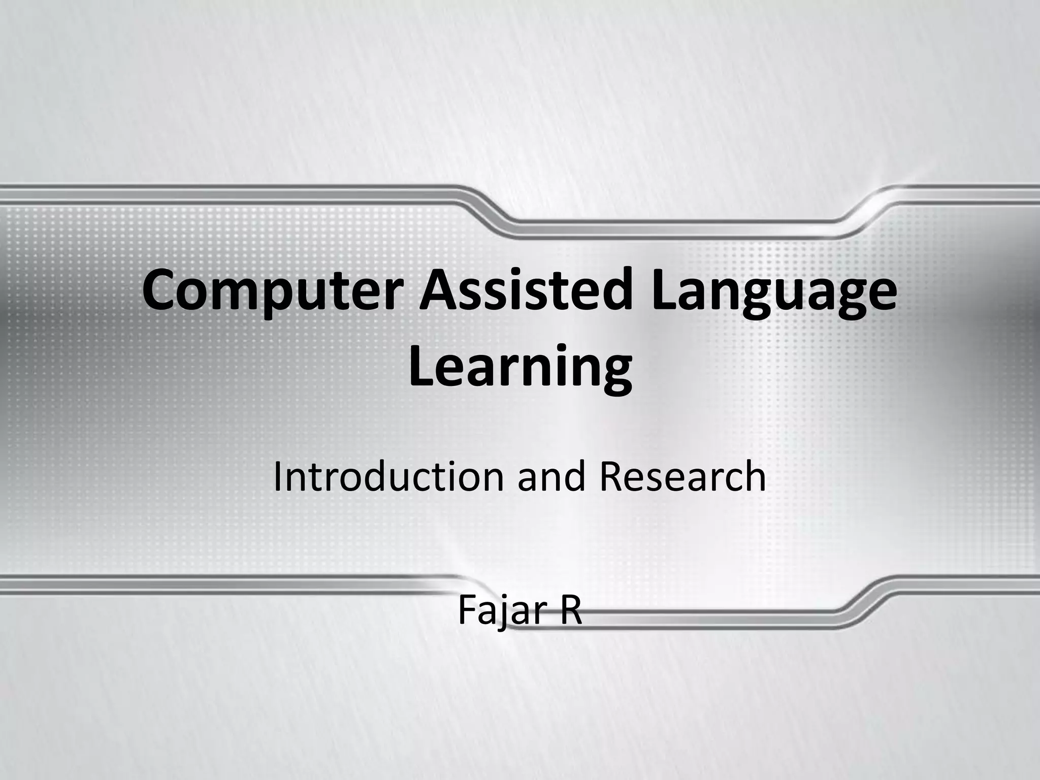 Computer assisted language learning | PPTX