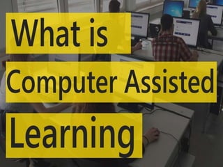 Computer assisted learning | PPT