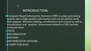 computerbasedinformationsystem.pptx