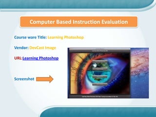 Computer based instruction evaluation | PPTX