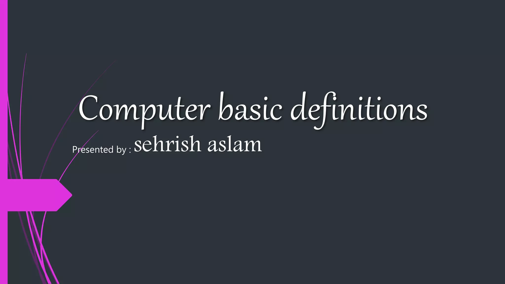 Computer basic definations | PPT
