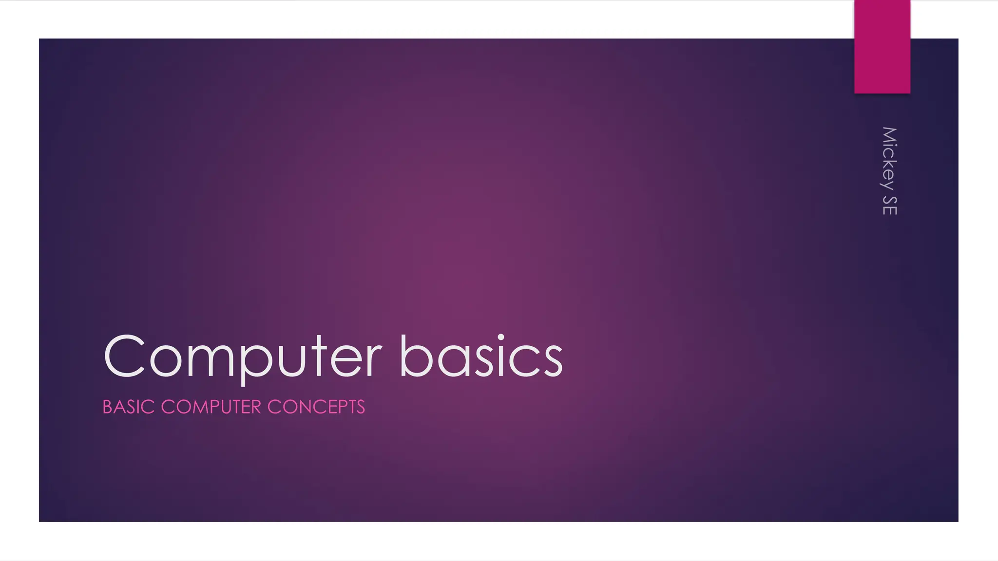 Computer_Basics_Fundamentals_Guide_v1.pptx