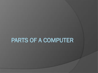 Computer Basics - Parts of a Computer.pptx