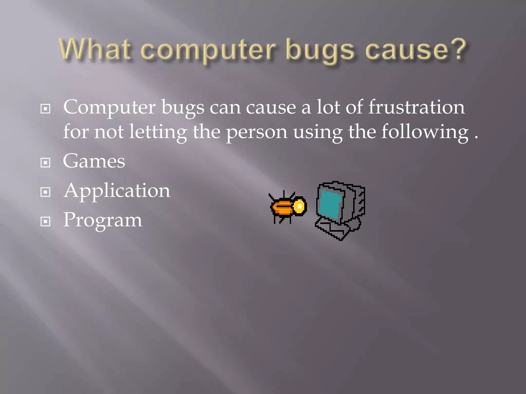 George - Computer Bug | PPTX | Computing | Technology & Computing