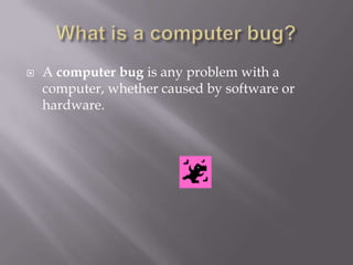 George - Computer Bug | PPTX | Computing | Technology & Computing