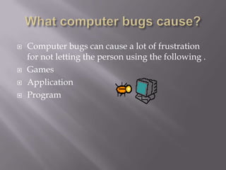 George - Computer Bug | PPTX | Computing | Technology & Computing
