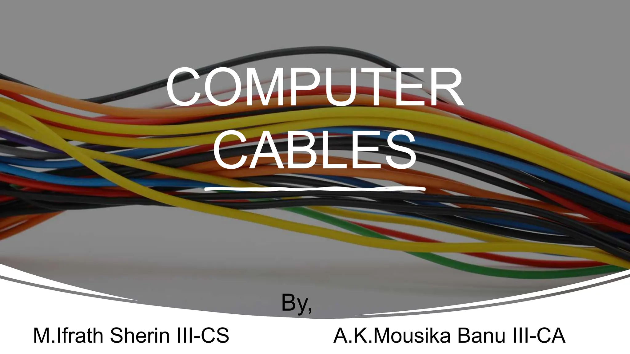 COMPUTER CABLES Seminar presentation 7.pptx