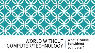 Computer capabilities limitations | PPTX