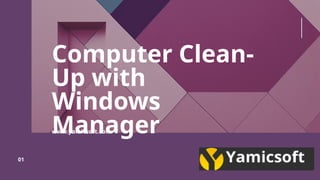 Computer Clean-Up with Windows Manager.pptx