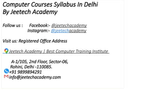 Computer Courses Syllabus In Delhi By Jeetech Academy.pptx