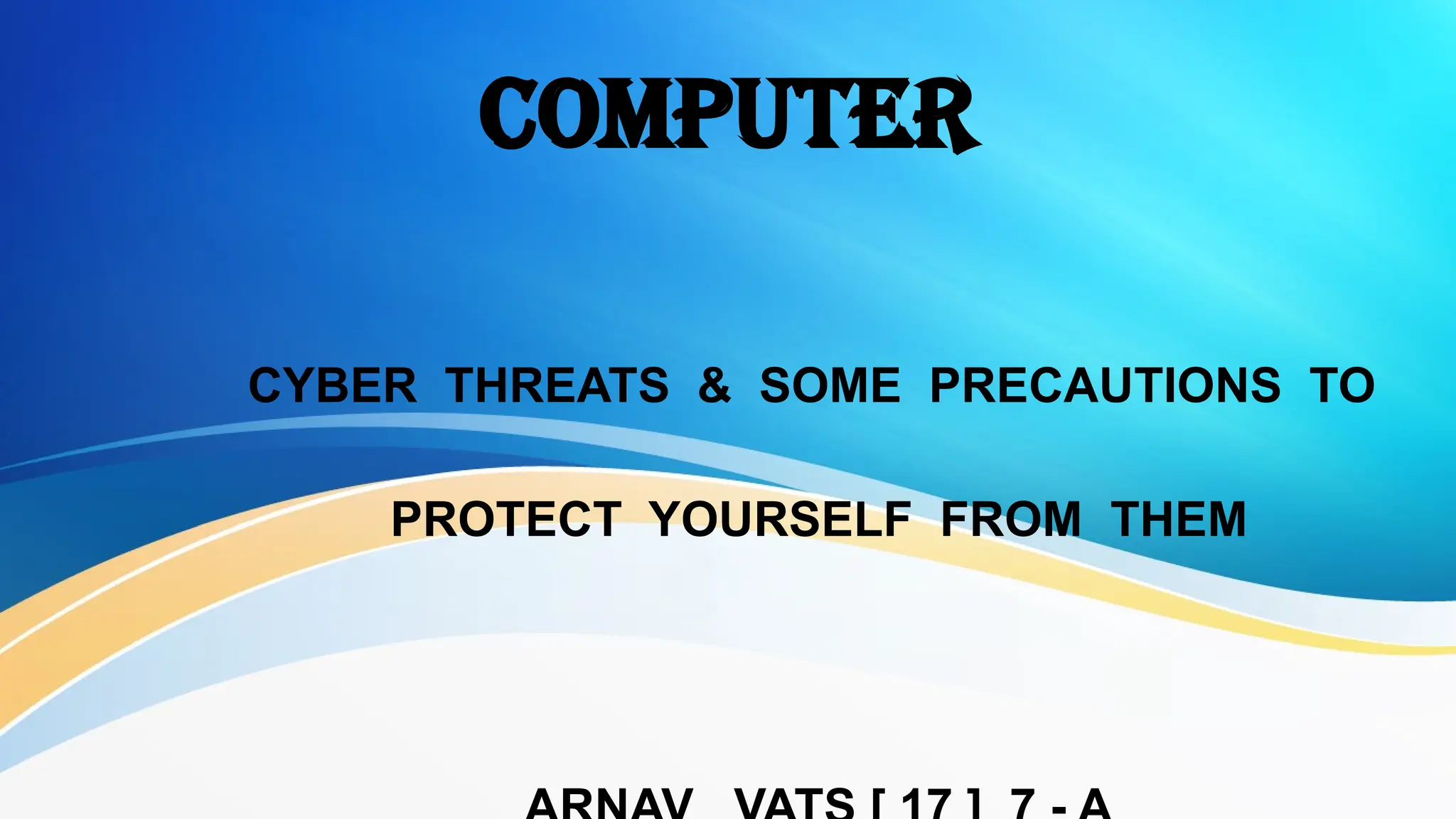 computer cyber threats class VII studenrs.pptx