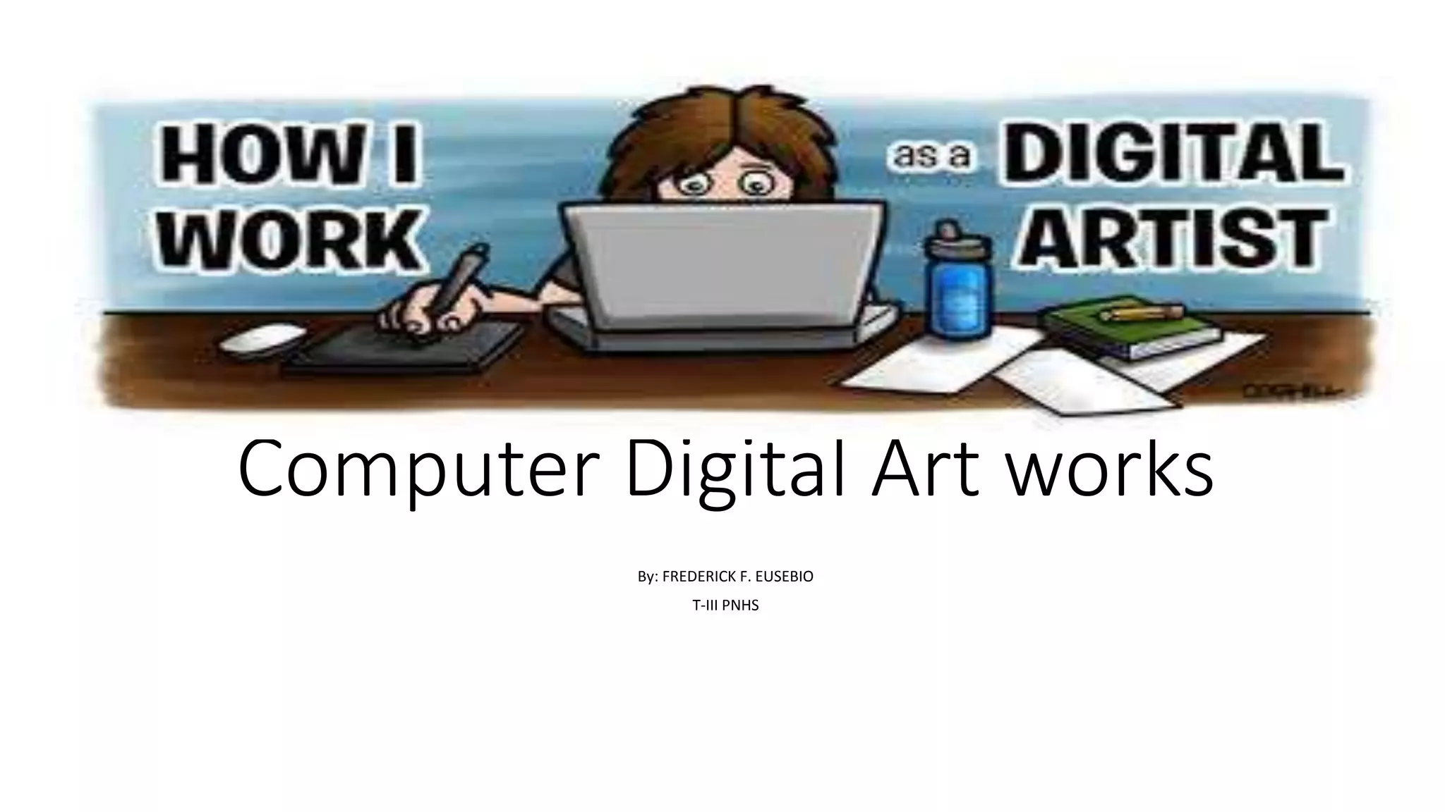 Computer digital art examples | PPTX