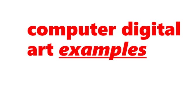 Computer digital art examples | PPT