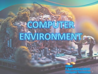 Computer Environment with basic idea.ppt