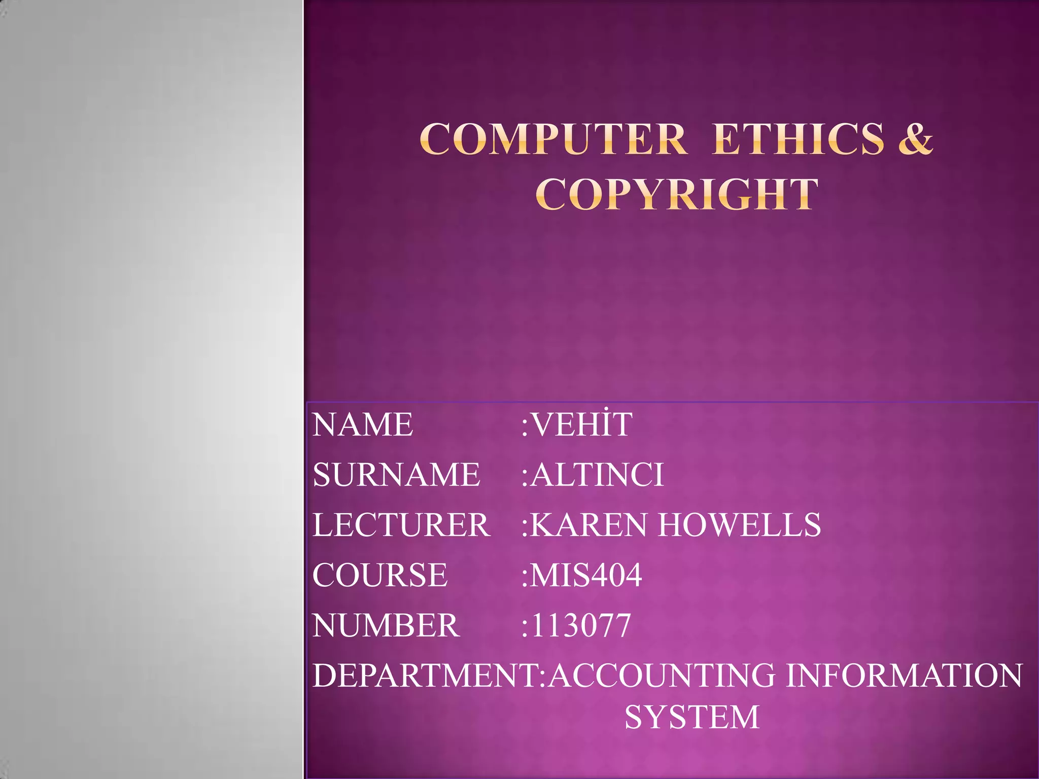 Computer ethics & copyright | PPTX | Technology & Computing