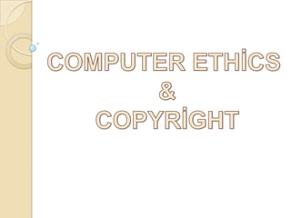 Computer ethics & copyright | PPTX