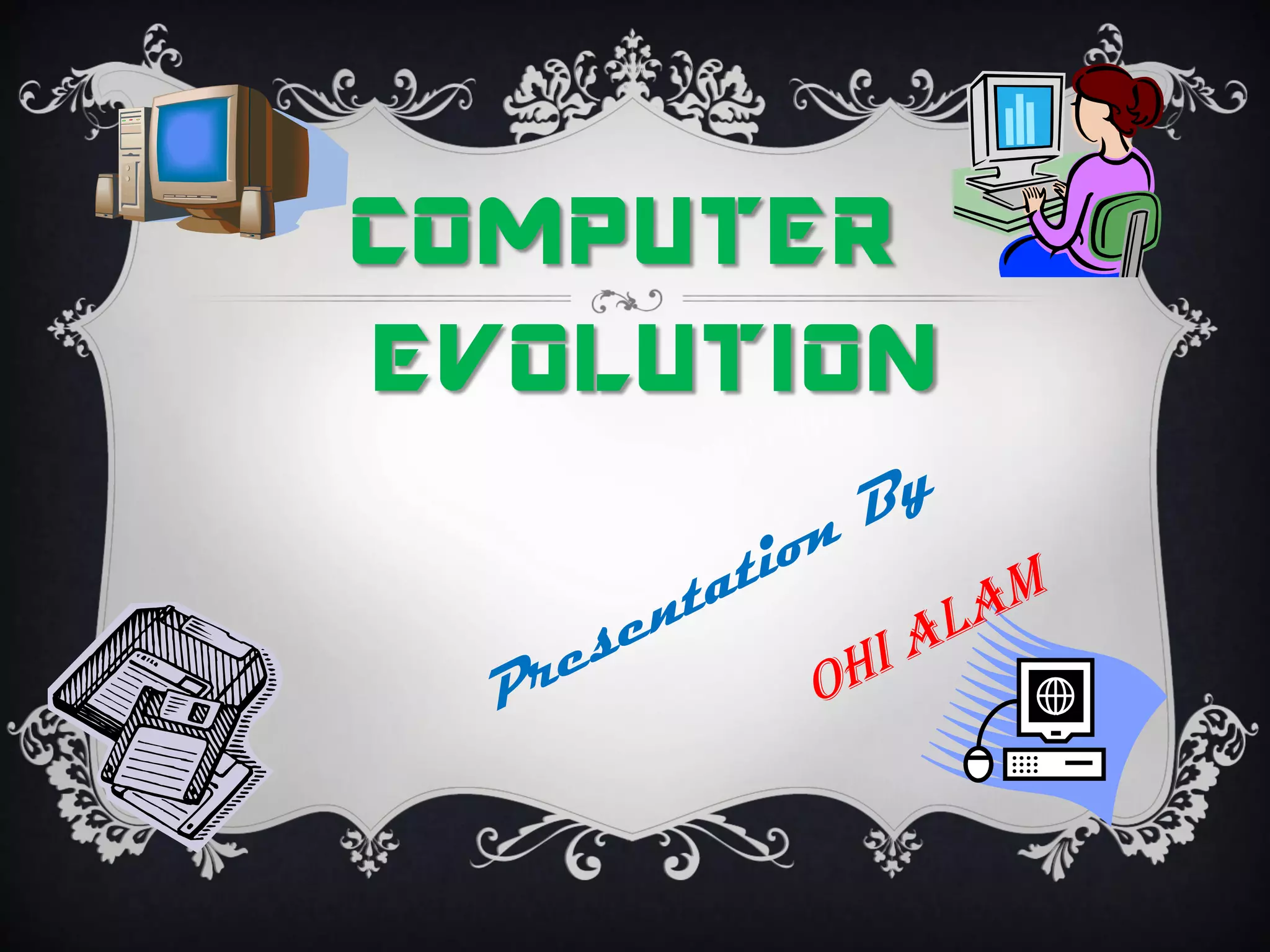 Computer Evolution History in 40 Characters | PPT