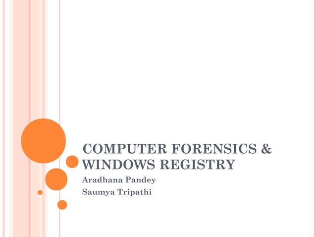 Computer Forensics & Windows Registry | PPT