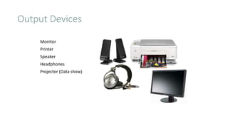 Computer fundamental short information about input and output devices. | PPT