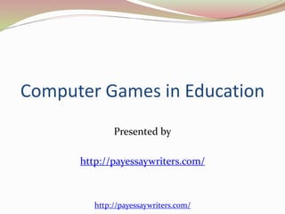Computer games in education | PPTX