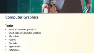 Computer graphics | PPTX
