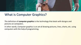 Computer graphics | PPTX
