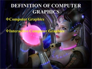 COMPUTER GRAPHICS | PPTX | Computer Animation | Computer Software and Applications