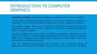Computer Graphics definition types and application .pptx