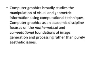 Computer graphics defination(An introuction to computer garphics) | PPT