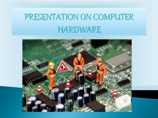 Computer hardware | PPTX