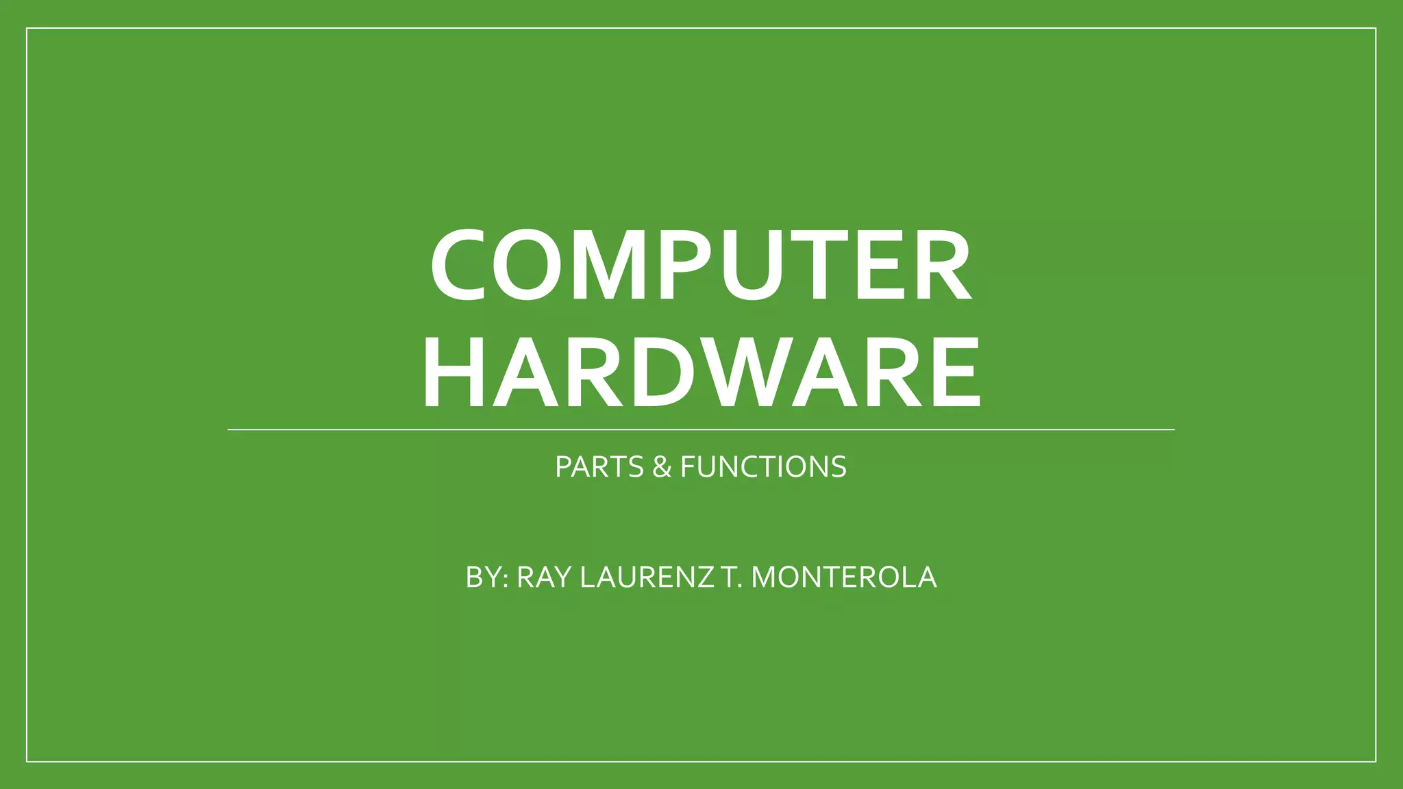 Computer Hardware Parts And Functions Pptx Computer Peripherals Computing