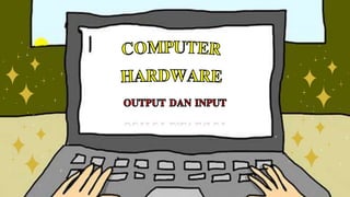 output dan input (ict form 6) | PPTX