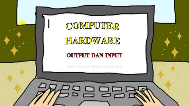 output dan input (ict form 6) | PPT