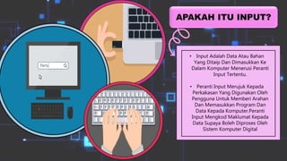 output dan input (ict form 6) | PPTX