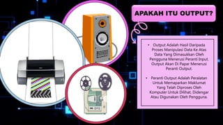 output dan input (ict form 6) | PPT