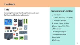 Exploring Computer Hardware Components and the Process of Building a Computer | PPT