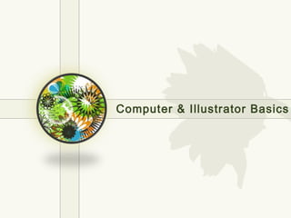 Computer & Illustrator Basics | PPT