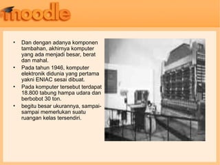 Pengenalan komputer dan sejaran komputer dari generasi pertama sampe ...