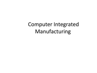 Computer integrated manufacturing | PPT