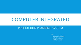 Computer integrated production planning system | PPT